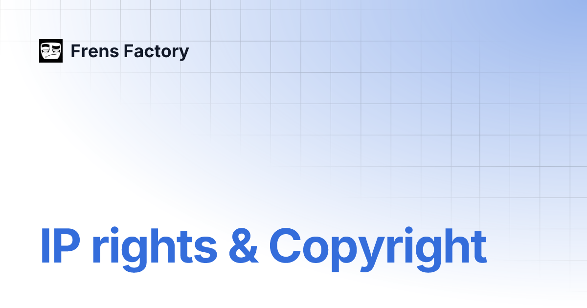IP rights & Copyright | Frens Factory